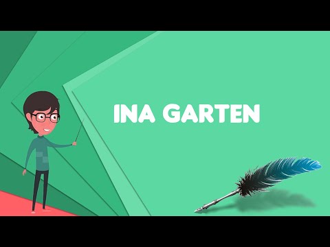 What is Ina Garten? Explain Ina Garten, Define Ina Garten, Meaning of Ina Garten