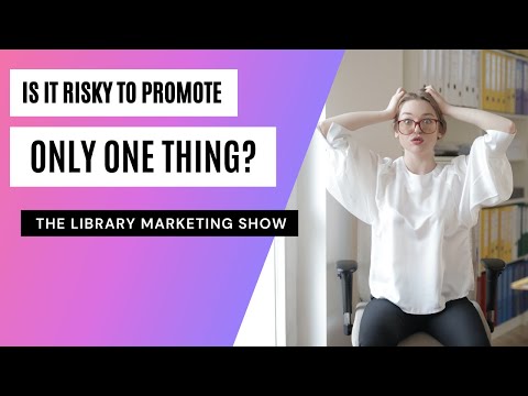3 Reasons Why Your Library Should Focus on Promoting Only ONE Thing at ...