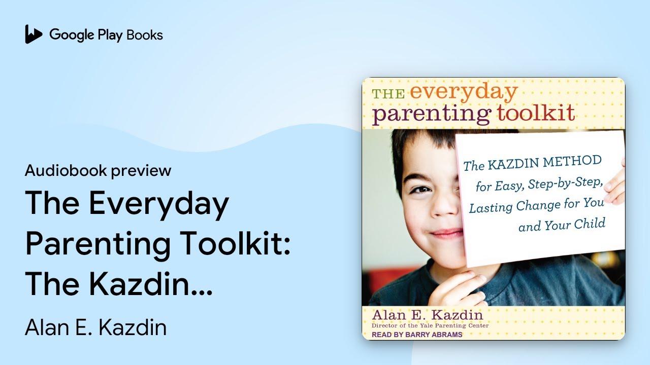 The Everyday Parenting Toolkit: The Kazdin… by Alan E. Kazdin · Audiobook preview
