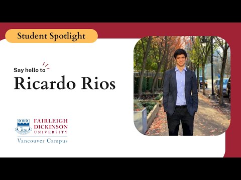 FDU Vancouver Campus Student Spotlight - Ricardo Rios, BSBA'22