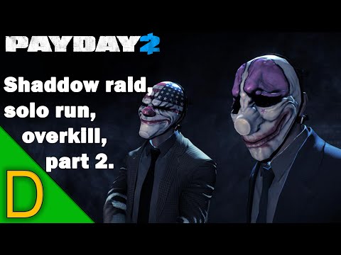 Steam Community :: Video :: Payday 2: Solo Run On A Shadow Raid Map ...