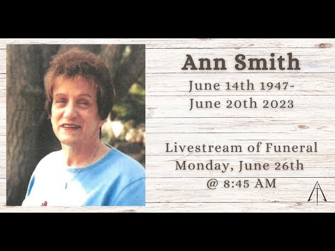 Ann Smith Funeral Service Livestream, 6-26-23