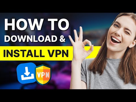 How to Download and Install a VPN in Minutes - Stay Safe and Secure