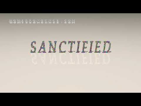 sanctified - pronunciation