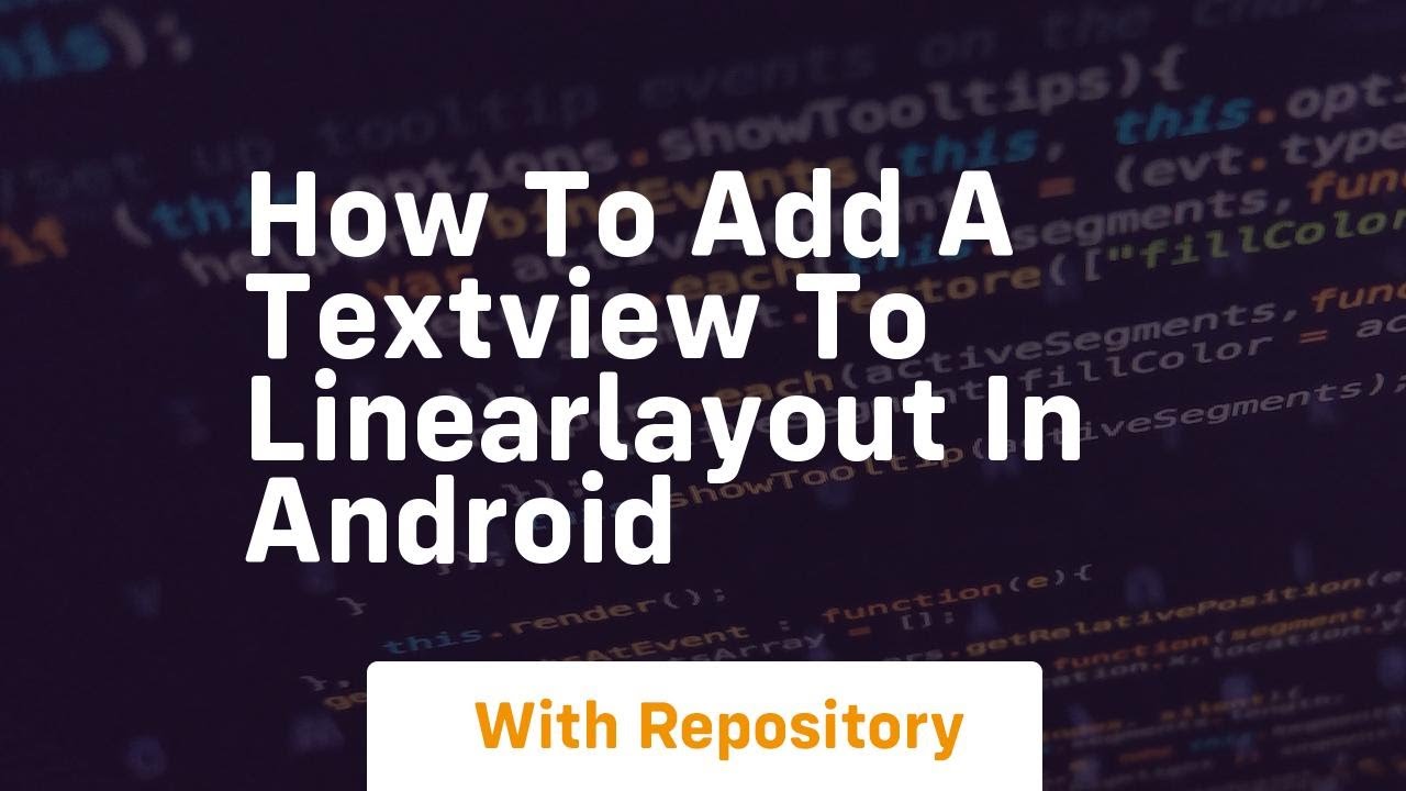 how to add a textview to linearlayout in android