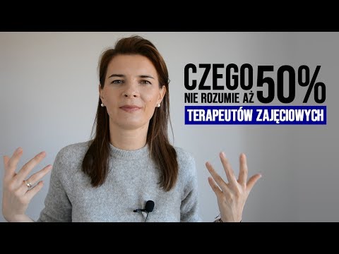 Czego nie rozumie aż 50% terapeutów zajęciowych?