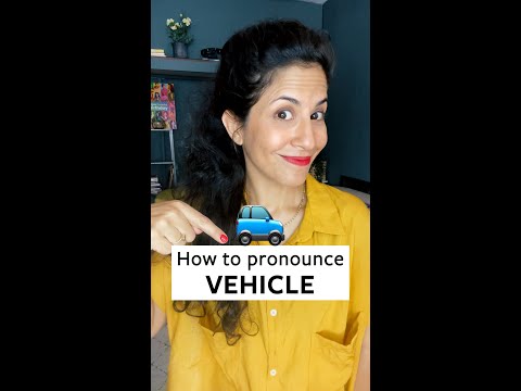 How to pronounce 'Vehicle'