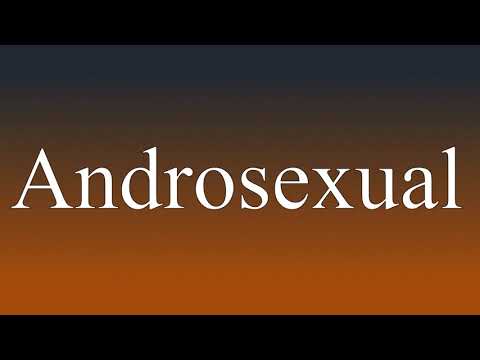 Androsexual - Meaning and How To Pronounce
