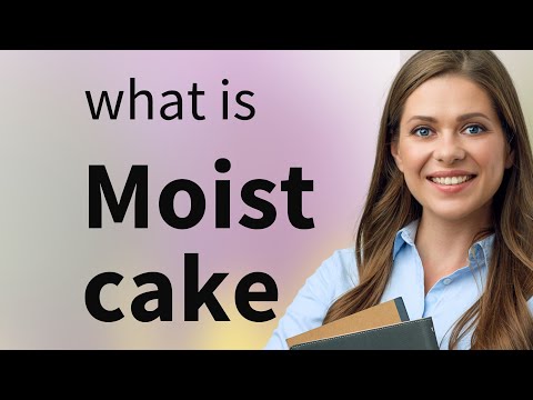 Understanding "Moist Cake" in English