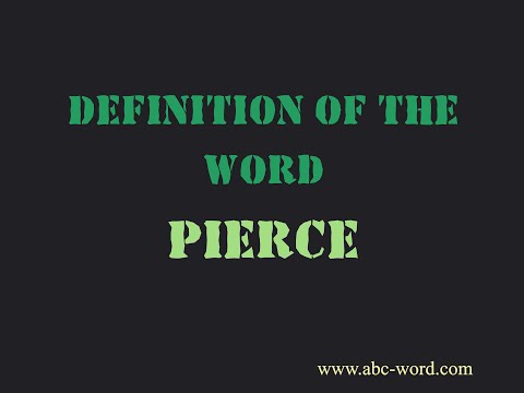 Definition of the word "Pierce"