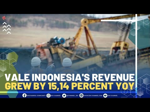Vale Indonesia's Revenue Grew By 15,14 Percent YOY