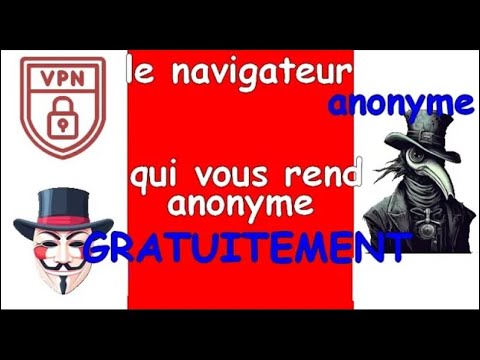 Découvrez comment naviguer anonymement et gratuitement ! avec ce navigateur ultra rapide