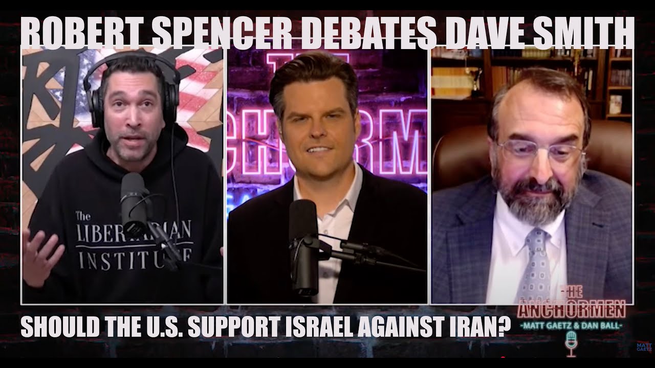 Robert Spencer debates Dave Smith and Matt Gaetz: Should the U.S ...