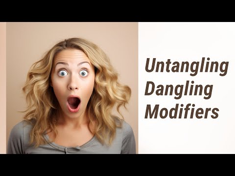 Dangling Modifiers: Avoiding the Slippery Slope in English Grammar