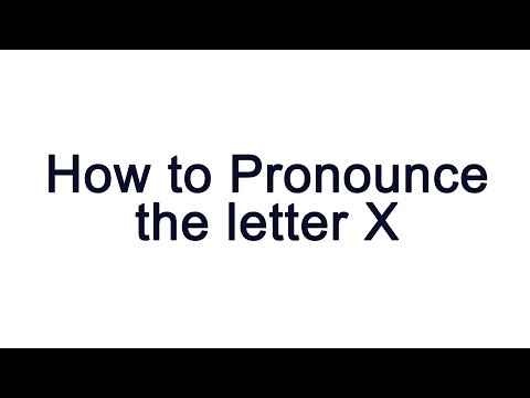 How to pronounce X