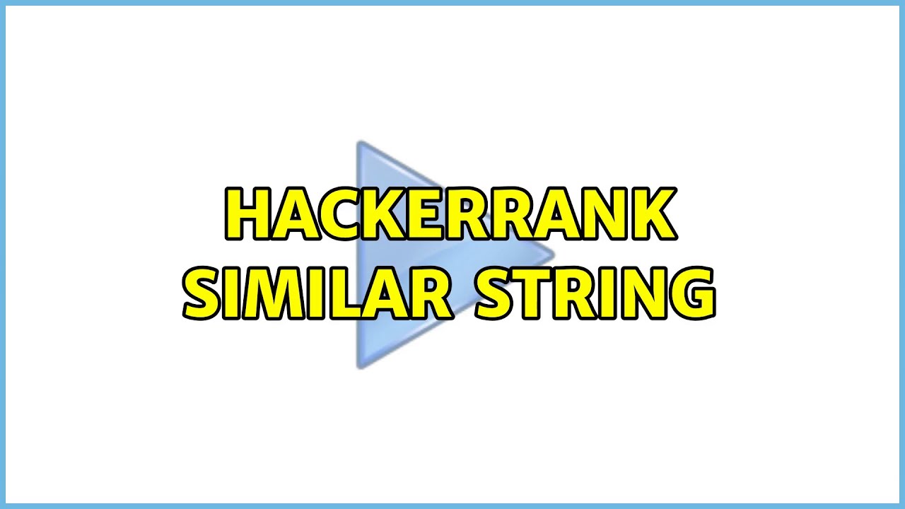 HackerRank Similar String (2 Solutions!!)