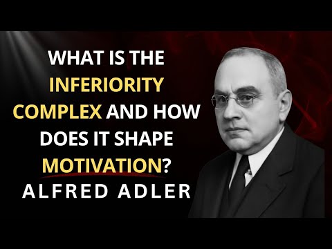 What Is the Inferiority Complex and How Does It Shape Motivation? - Alfred Adler Motivation