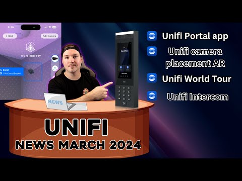 Unifi News March 2024: Unifi Portal, UWC, Camera placement AR!!!