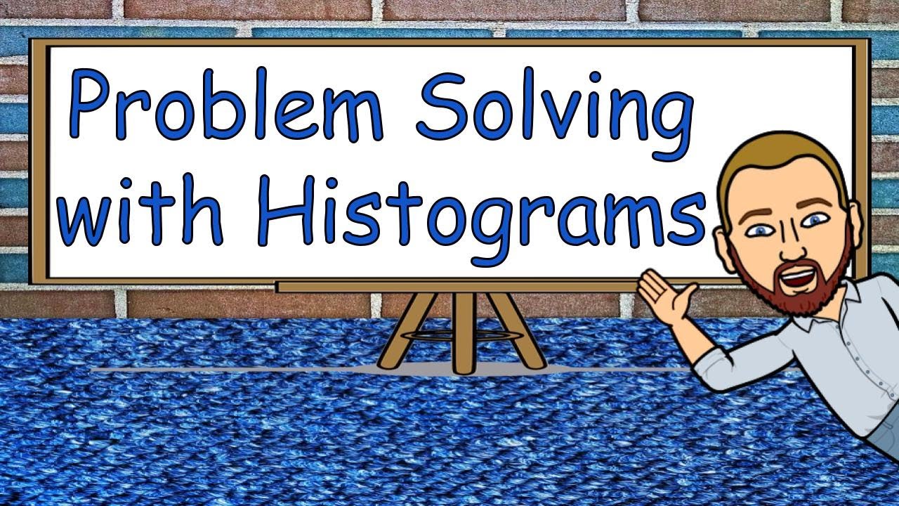 Problem Solving with Histograms