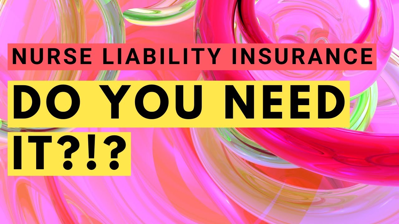 Do you need malpractice insurance as a nurse? Liability insurance explained.