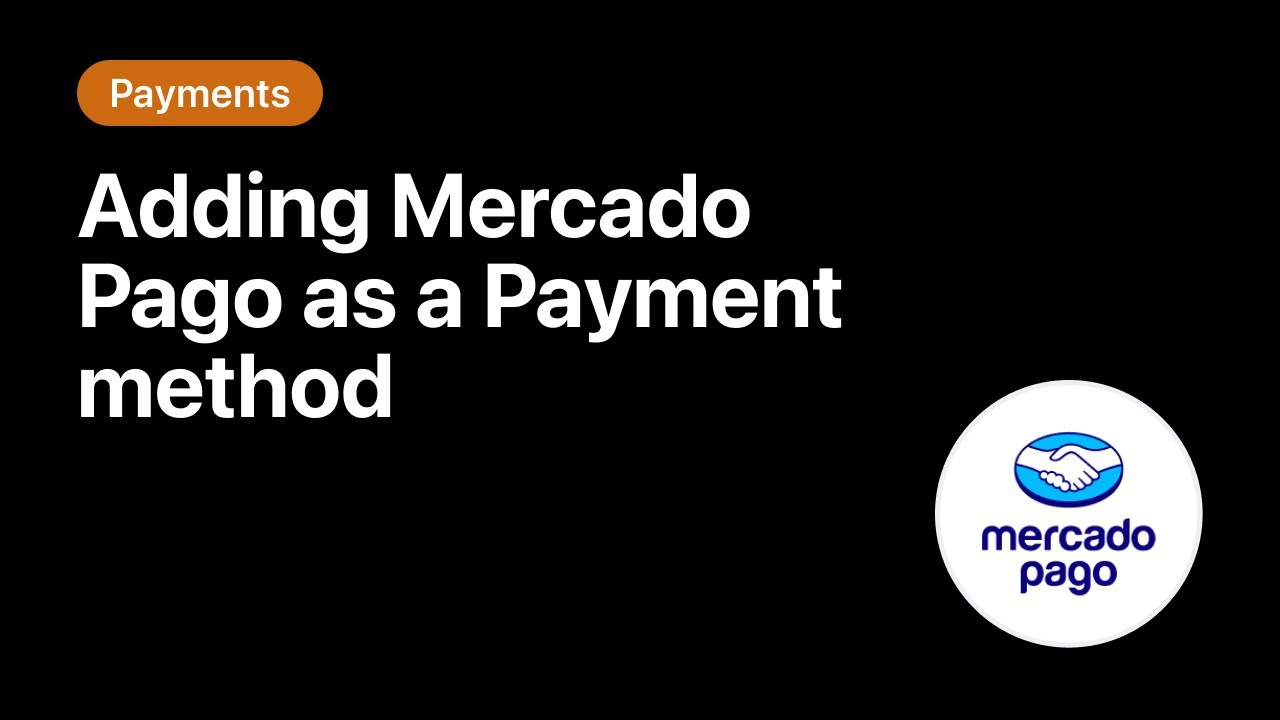 Adding Mercado Pago as a Payment Method