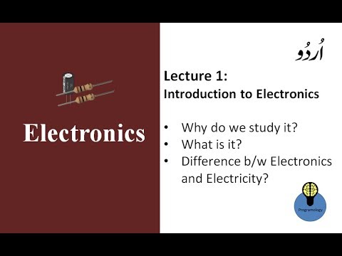 Lecture 1 : Introduction to electronics, what is electronics, why we study it, in hindi urdu