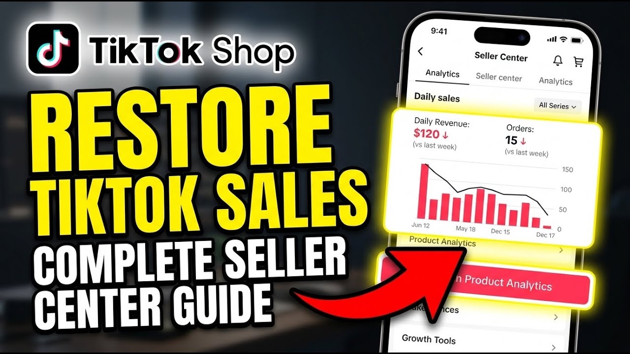 How to restore TikTok Shop sales using Seller Center analytics - Complete Guide