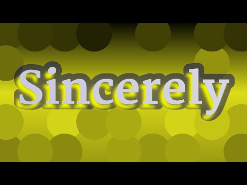 SINCERELY pronunciation • How to pronounce SINCERELY