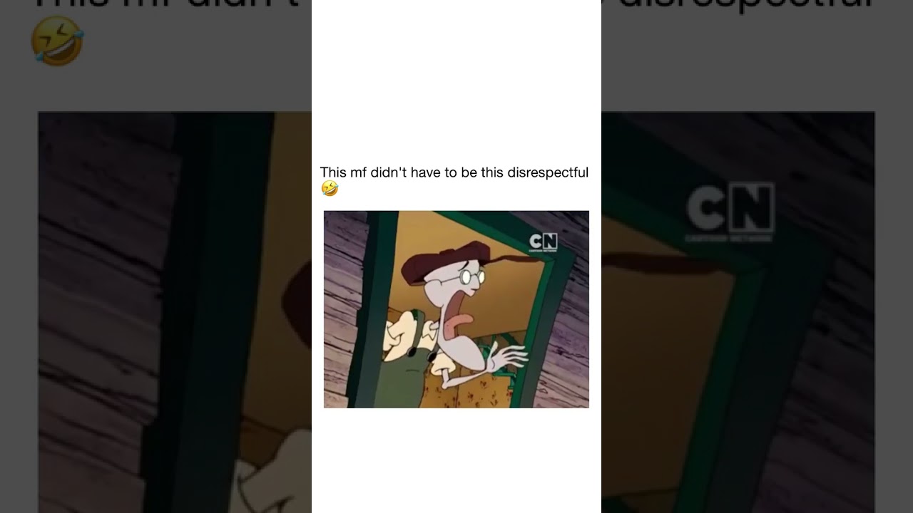 This mf doesn't have to be this disrespectful | Courage the cowardly dog