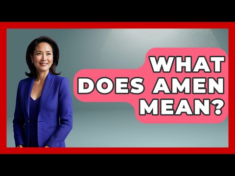 What Does Amen Mean? - Churches Of Faith