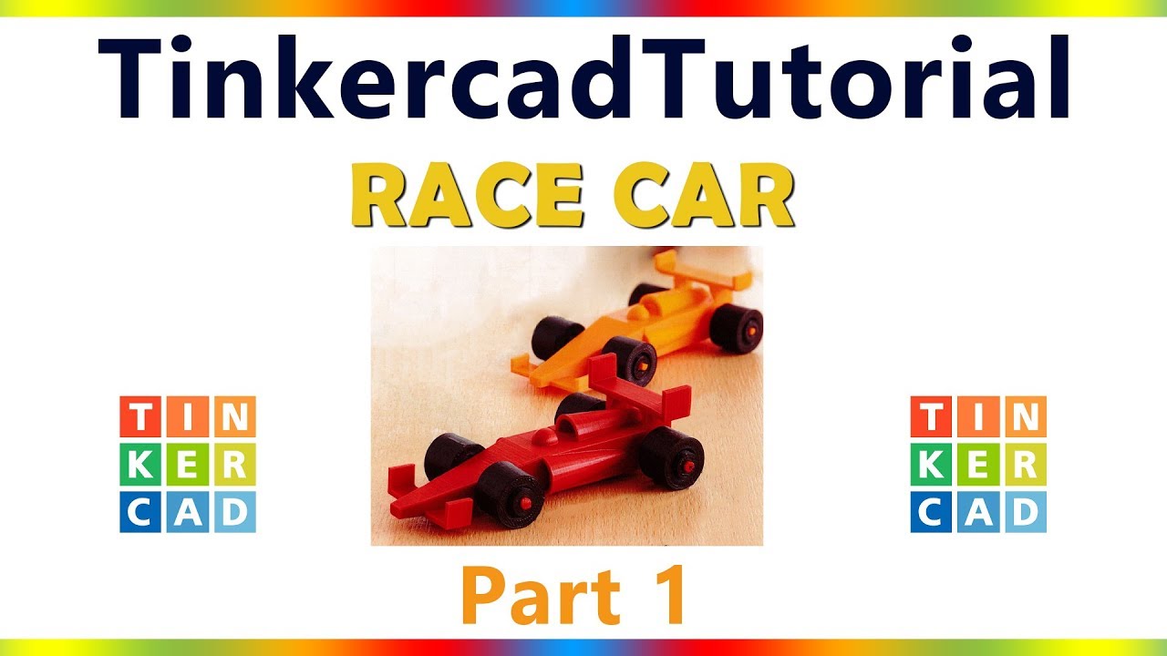 Tinkercad Tutorial - Race Car (Part 1/2)