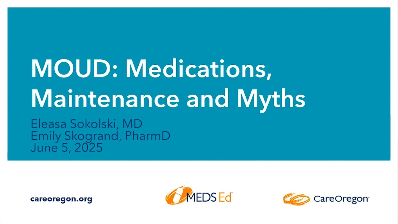 MOUD: Medications, Maintenance, and Myths - A MEDS Ed seminar (1/2)