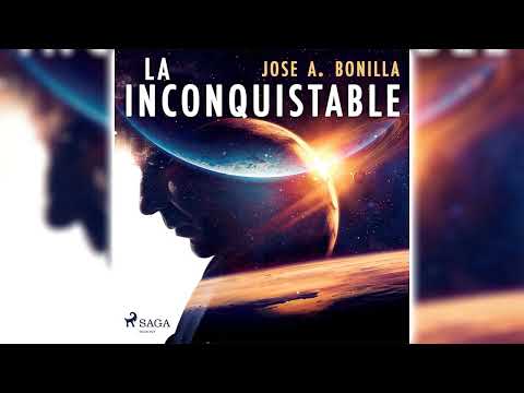 Audiolibro De Ciencia Ficción 🎧 La inconquistable de Jose A Bonilla Hontoria
