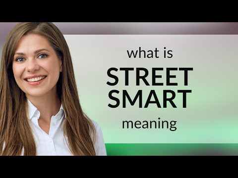 Street smart — STREET SMART meaning