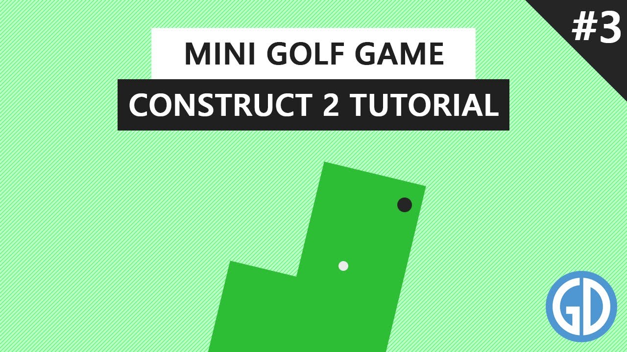 #3. Mini Golf Game - Construct 2/3 Tutorial