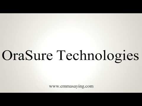How to Pronounce OraSure Technologies