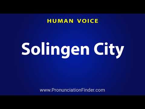 How To Pronounce Solingen City