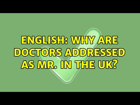 English: Why are doctors addressed as Mr. in the UK?