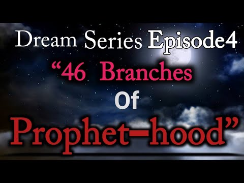 EPISODE 4 - 46 Branches of Prophet-hood