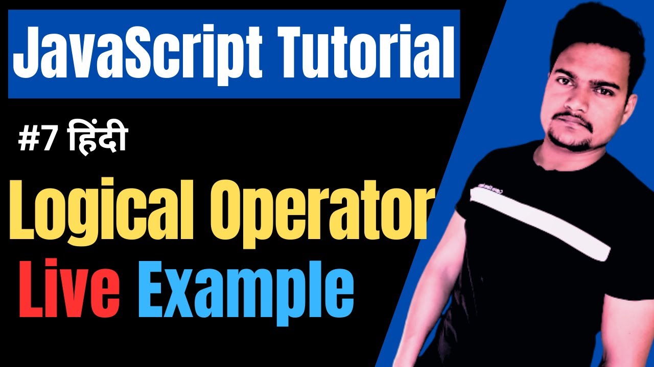 Logical operators in JavaScript | Operators in JavaScript | JavaScript in Hindi | Part - 7