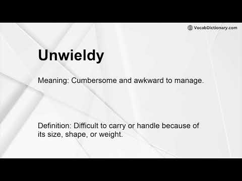 Unwieldy Meaning