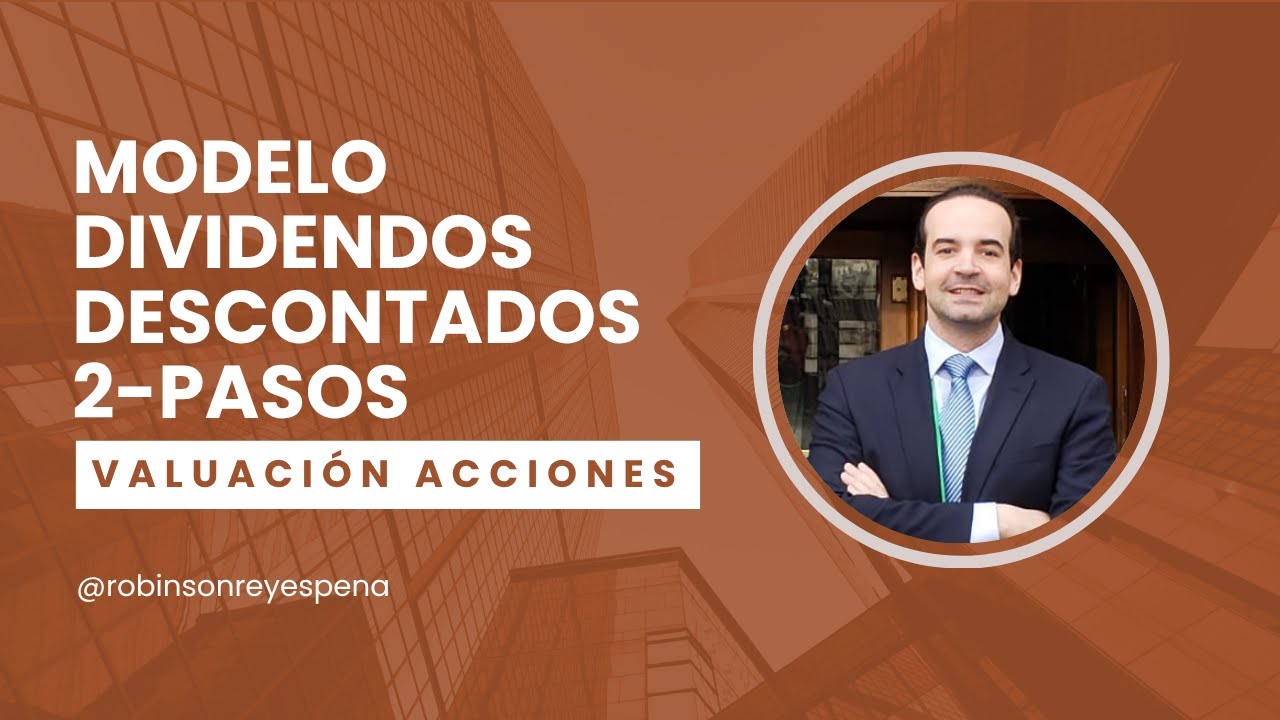 Metodo Dividendos Descontados 2 Pasos