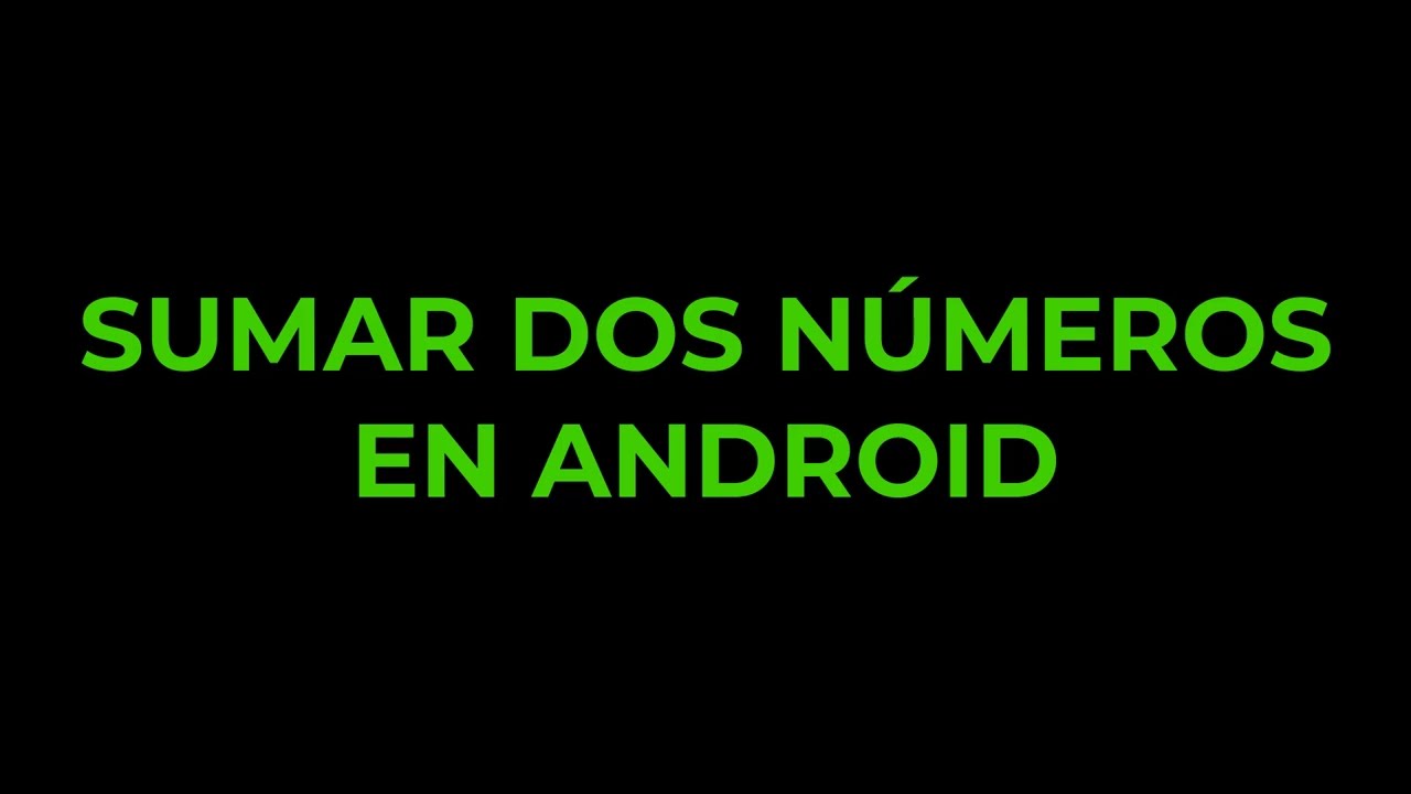 Sumar dos números en Android con Java