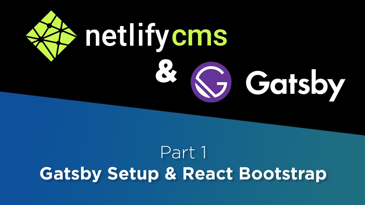 Netlify CMS & Gatsby Tutorial #1: Setup Gatsby and install React Bootstrap