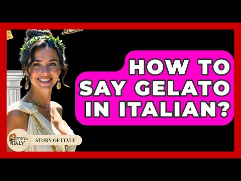 How To Say Gelato In Italian? - Story Of Italy