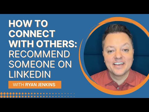 How to Connect with Others: Recommend Someone on LinkedIn