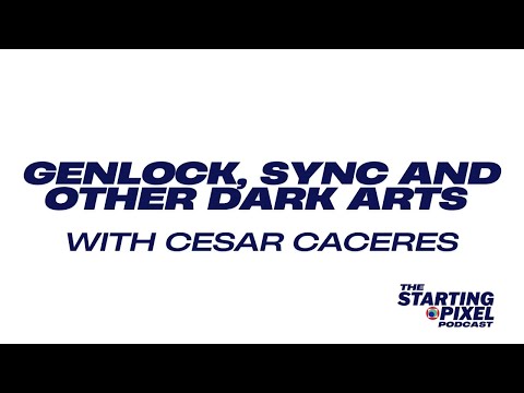 #20 Cesar Caceres: GenLock, Sync and other dark arts