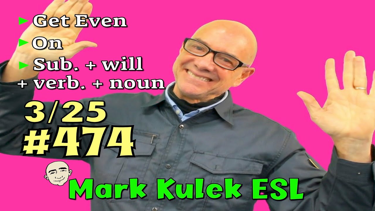 #474  Get Even + 5 activities to practice English - LiveStream Class | Mark Kulek ESL