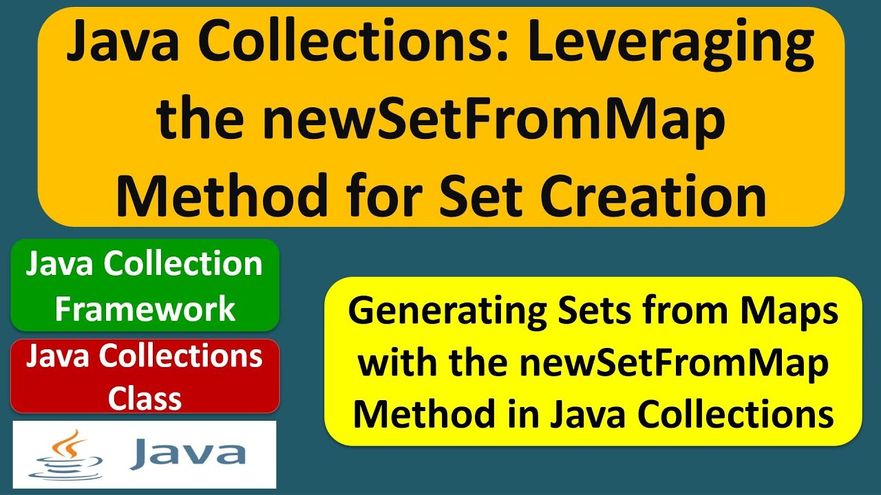 Java Collections: Leveraging the newSetFromMap Method for Set Creation | Java Collection Framework
