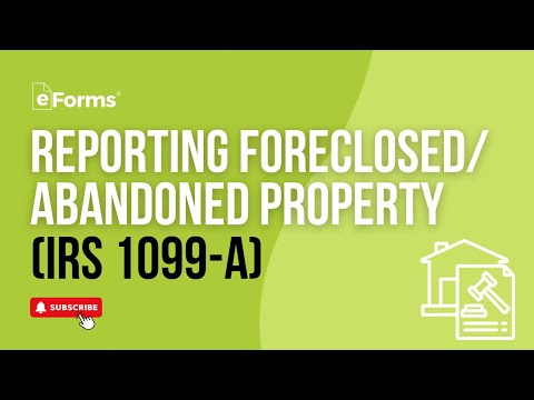 IRS Form 1099-A: Reporting Foreclosed or Abandoned Property